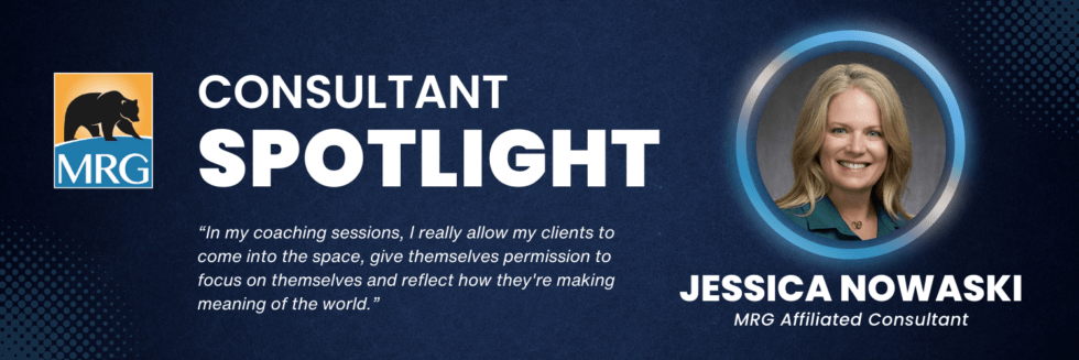 Consultant Spotlight: Jessica Nowaski - MRG, LLC